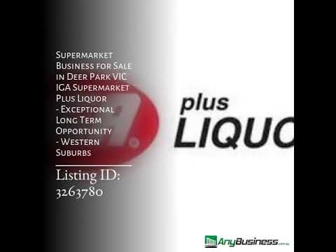 Supermarket Business for Sale in Deer Park VIC IGA Supermarket Plus Liquor - Exceptional Long Term…