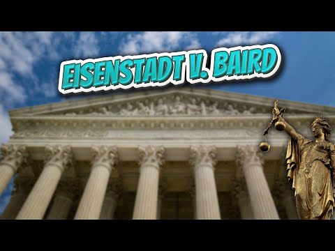 Eisenstadt v Baird (Landmark Court Decisions in America)π¬ποΈβ