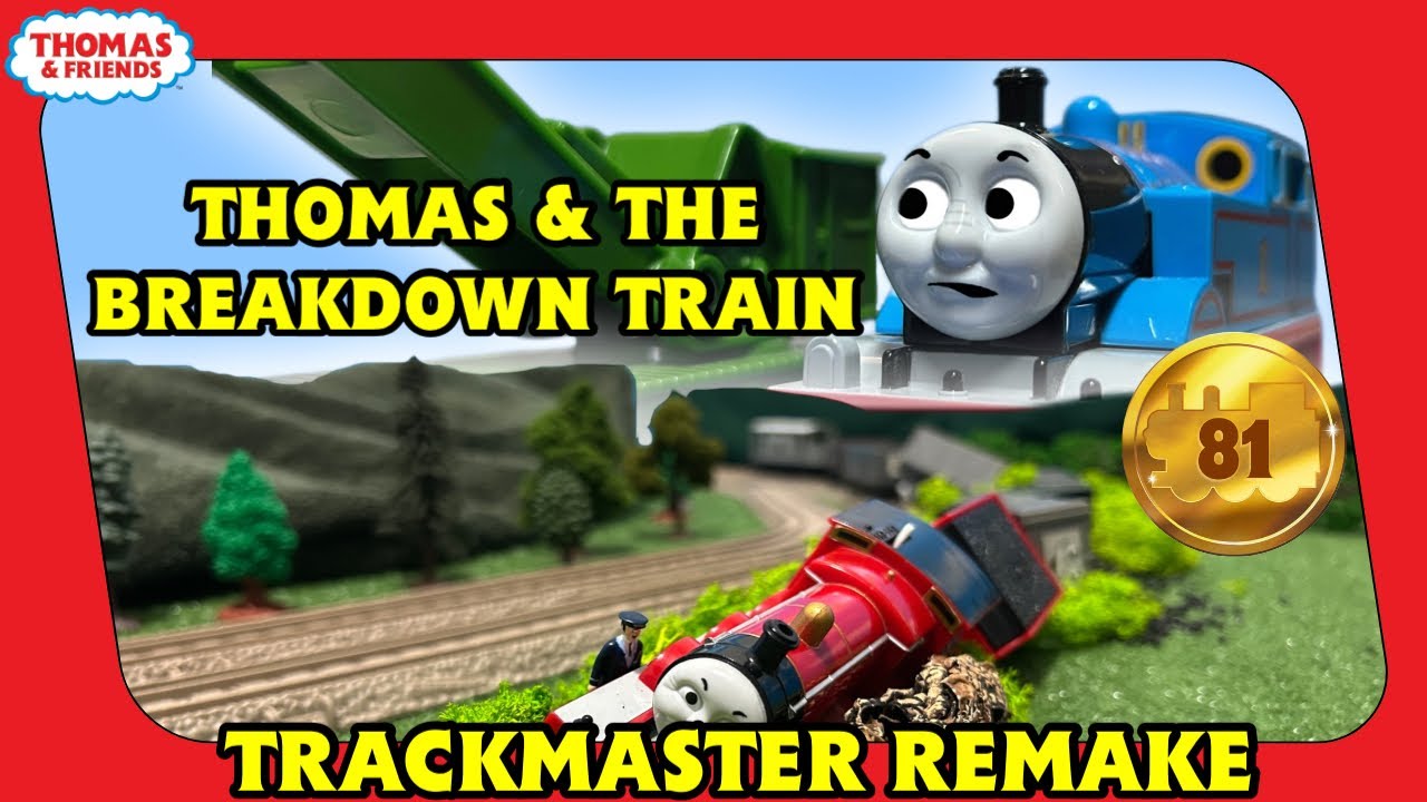 Thomas & the Breakdown Train - Trackmaster Remake