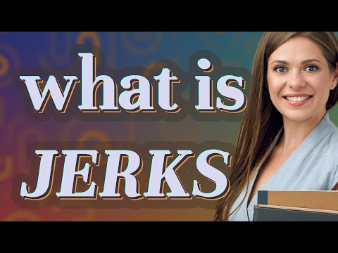 Jerks | meaning of Jerks