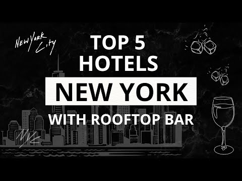 Top 5 Hotels in New York with Rooftop Bar, Best Hotel Recommendations
