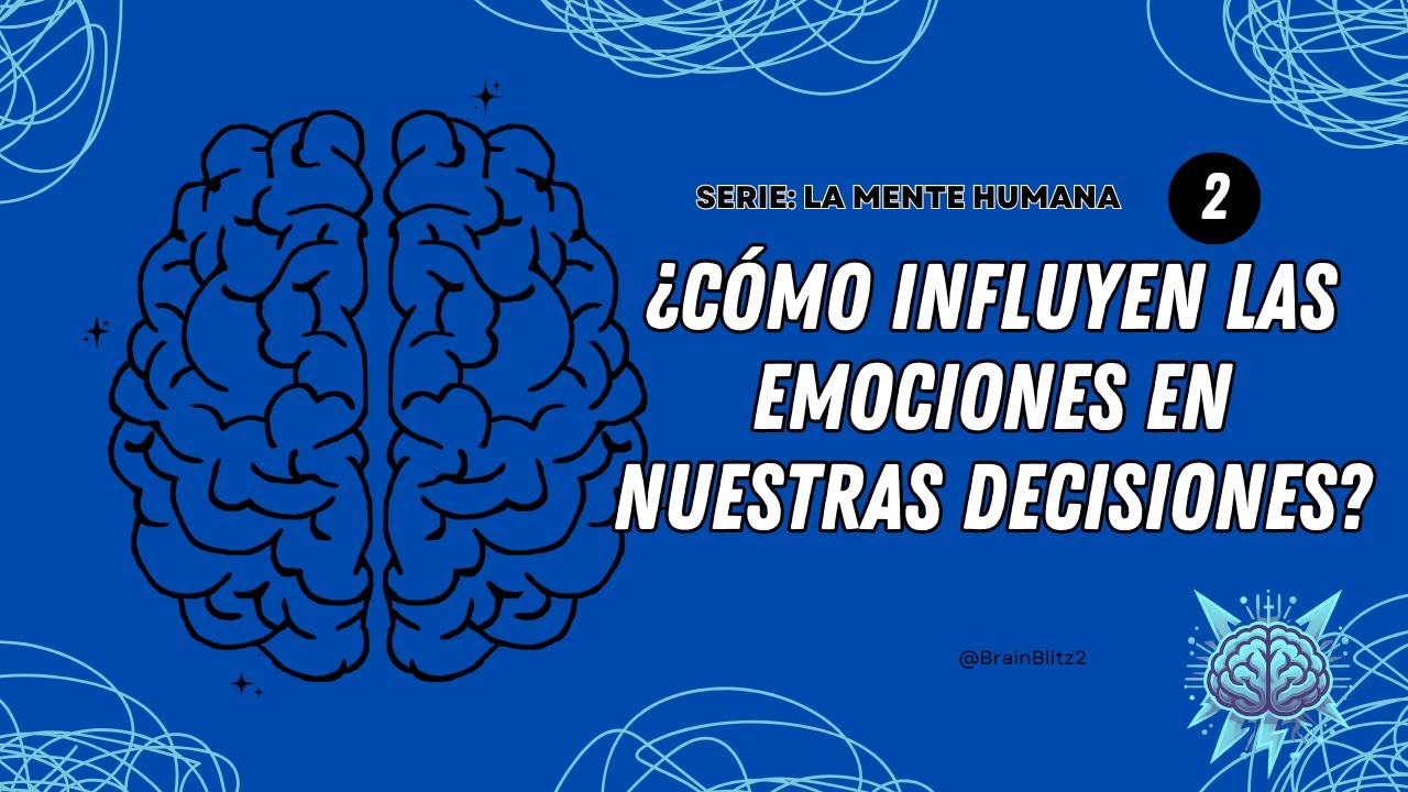#002. ¿Cómo influyen las emociones en nuestras decisiones?