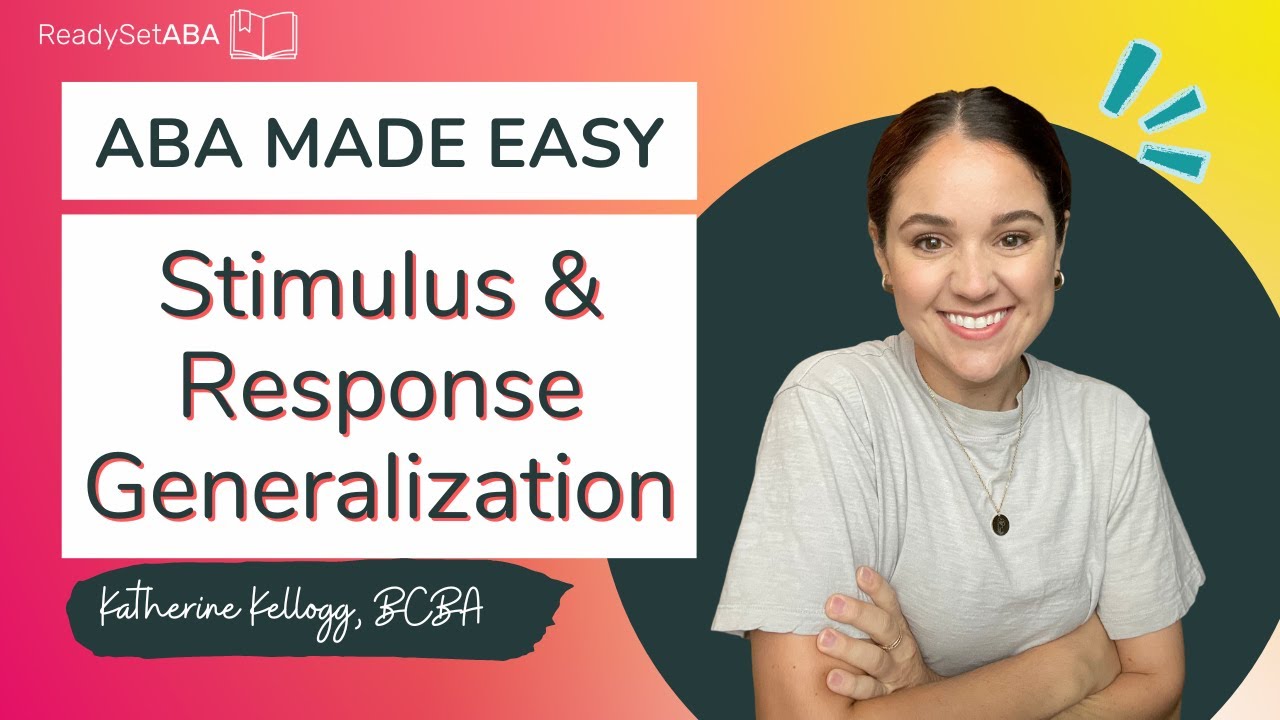 ABA Made Easy: Stimulus and Response Generalization