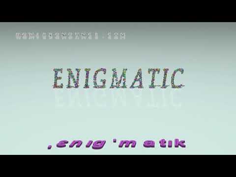 enigmatic - pronunciation + Examples in sentences and phrases