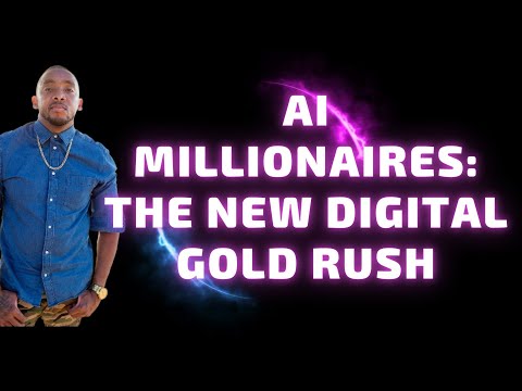 AI Millionaires: The New Digital Gold Rush ????????