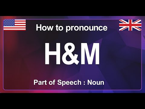 H&M PRONUNCIATION [ a Swedish clothing company ] IN ENGLISH, HOW DO YOU PRONOUNCE H&M CORRECTLY