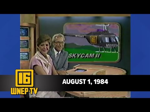 Newswatch 16 for August 1, 1984 | From the WNEP Archives