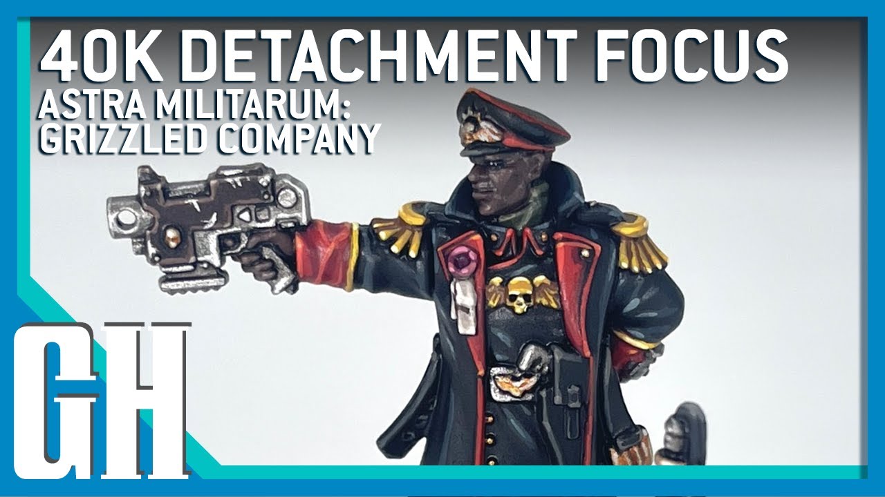 40k Detachment Focus - Astra Militarum: Grizzled Company