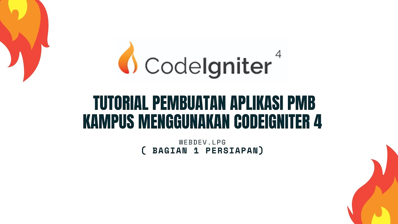 01 Persiapan  - Tutorial Pembuatan  Aplikasi PMB Kampus Menggunakan Codeigniter 4