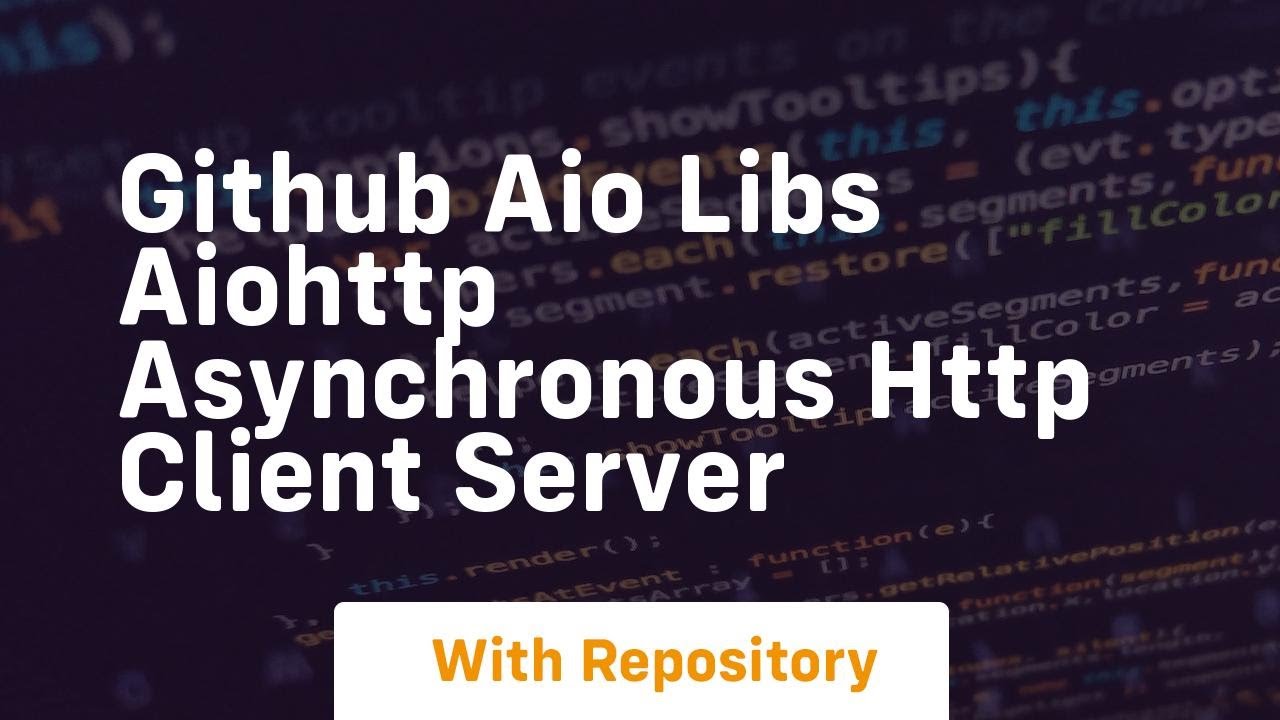 github aio libs aiohttp asynchronous http client server