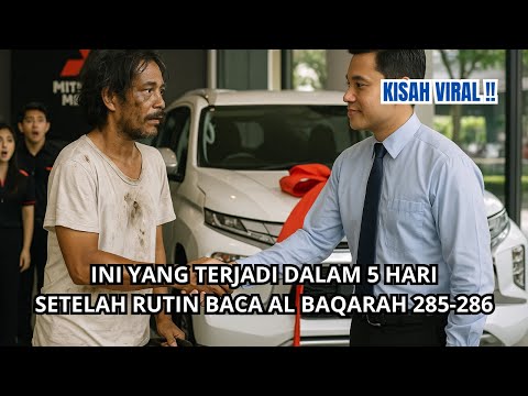 INI YANG TERJADI DALAM 5 HARI BACA SURAH AL BAQARAH AYAT 285-286! PENGAMEN MISKIN BISA BELI PAJERO!