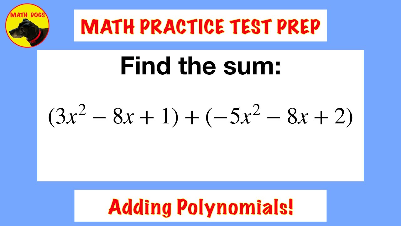 Math Practice Test Prep 7 (Add Polynomials!)