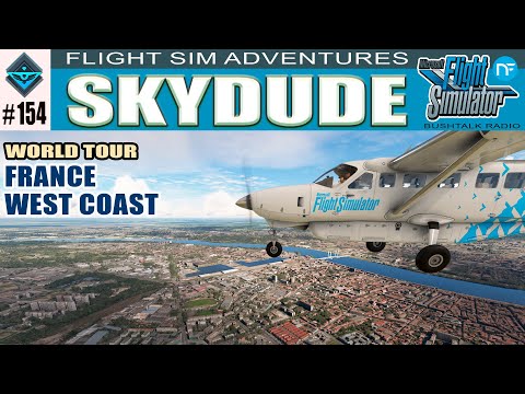 SKYDUDE #154   France West Coast  - Bordeaux! -  ASOBO STUDIOS - LFDM to LFBV - MSFS 2020