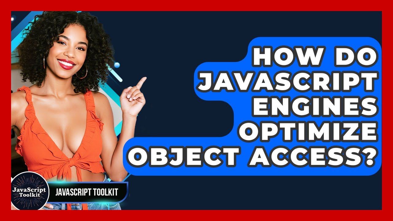 How Do JavaScript Engines Optimize Object Access? - JavaScript Toolkit