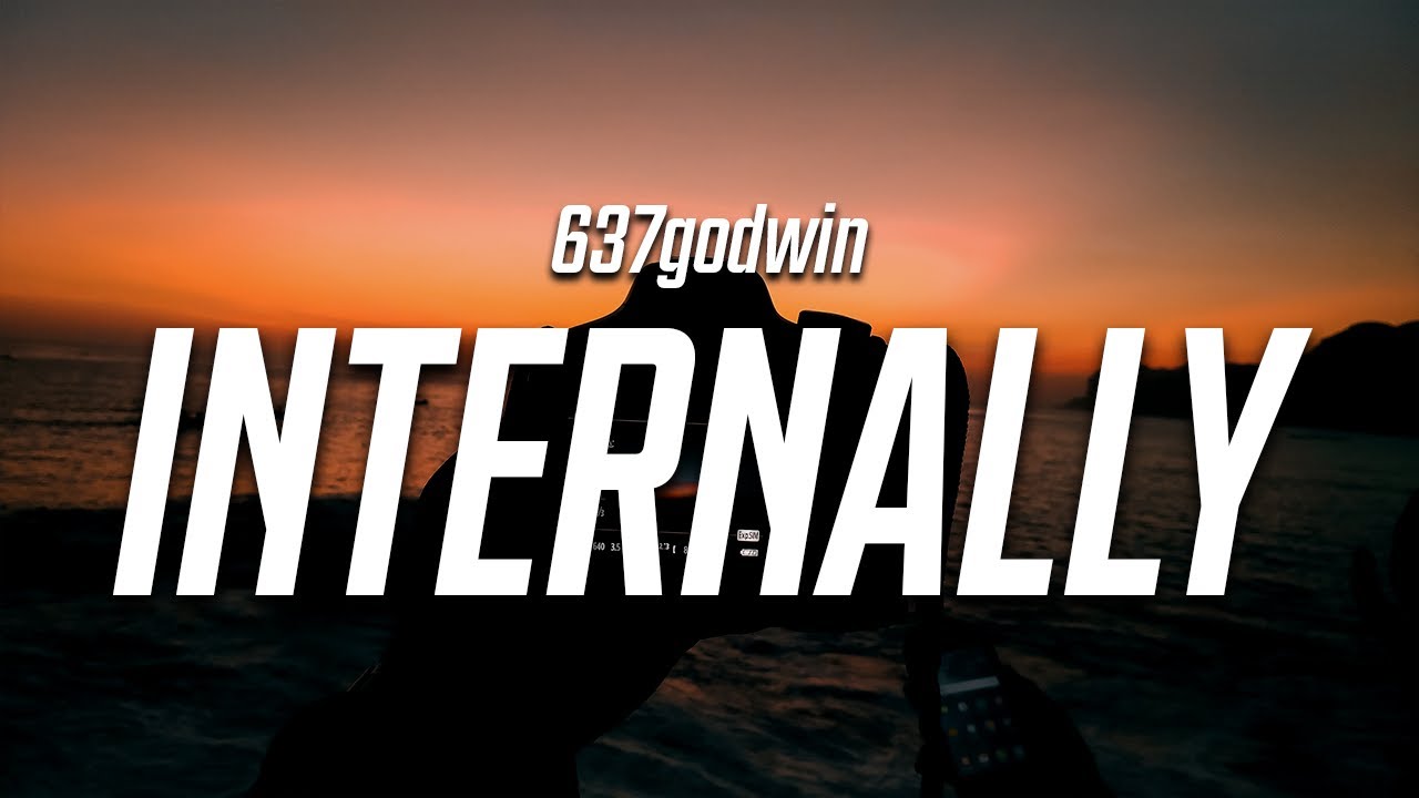 637godwin - Internally (Lyrics)