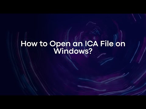 How to Open an ICA File on Windows?