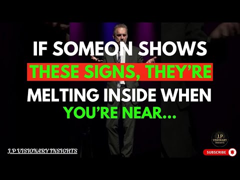If Someone Shows These Signs, They're Melting Inside When You're Near | Jordan Peterson