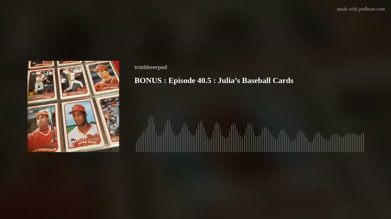 BONUS : Episode 40.5 : Julia’s Baseball Cards