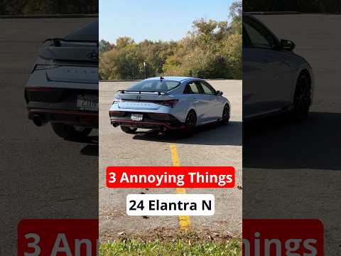 3 Annoying Things 2024 Hyundai Elantra N #automobile #carreview #performance