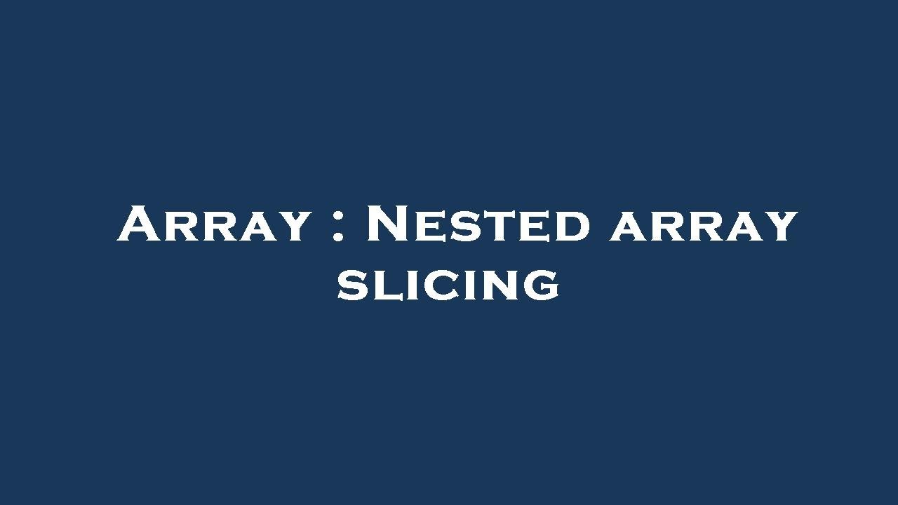 Array : Nested array slicing