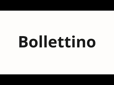 How to pronounce Bollettino