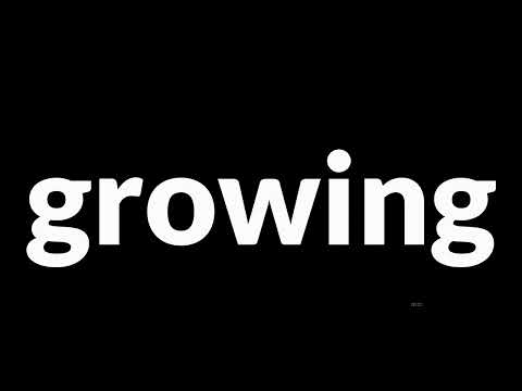 Growing Meaning In Urdu | Growing Meaning | Growing Ka Matlab Kya Hota Hai | Growing Urdu Meaning