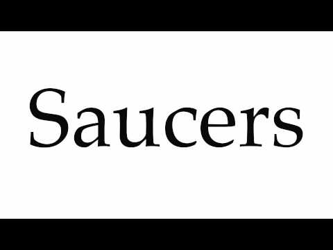 How to Pronounce Saucers