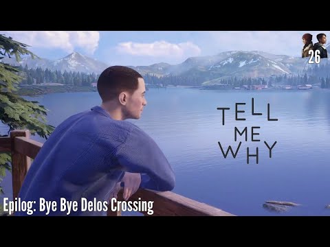Steam Community :: Video :: Tell Me Why [26] Epilog: Bye Bye Delos Crossing