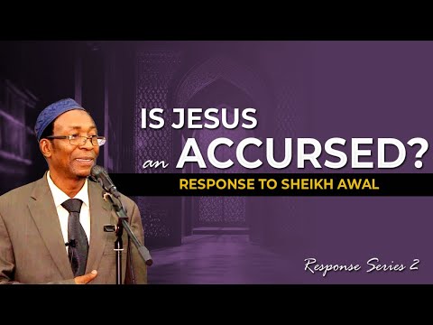 Is Jesus an Accursed Person? A Response to Sheikh Mohammed Awal