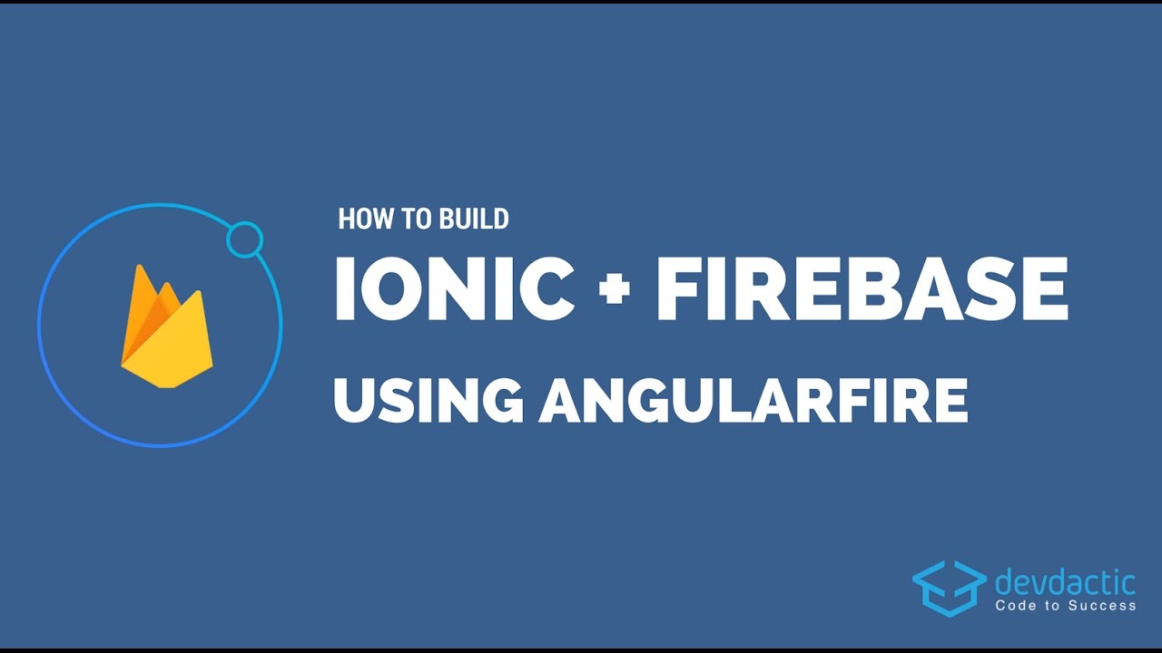 How to Build An Ionic App with Firebase and AngularFire 4 [Deprecated]