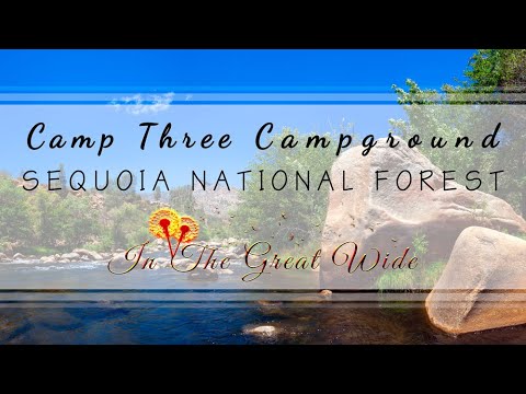 Kern River Camping at Camp Three Campground in Sequoia National Forest