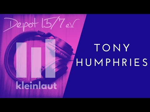 Depot 15/7 | kleinlaut | TONY HUMPHRIES