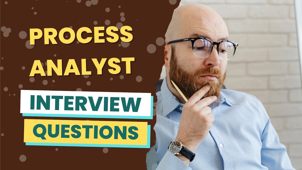 Process Analyst Interview Questions (with answers & tips)