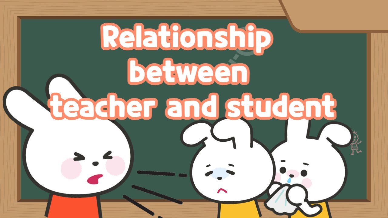 How to build and understand the relationship between teachers and students