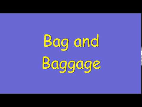 Bag and Baggage phrase meaning