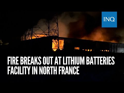 Fire breaks out at lithium batteries facility in North France