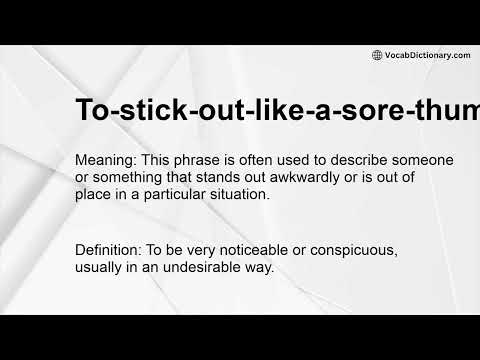 To-stick-out-like-a-sore-thumb Meaning