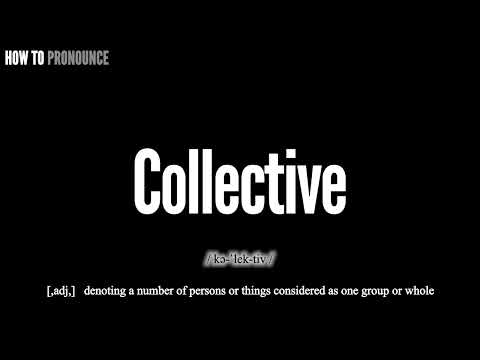 Collective Pronunciation | How to Pronounce (say) Collective CORRECTLY | Meaning Definition