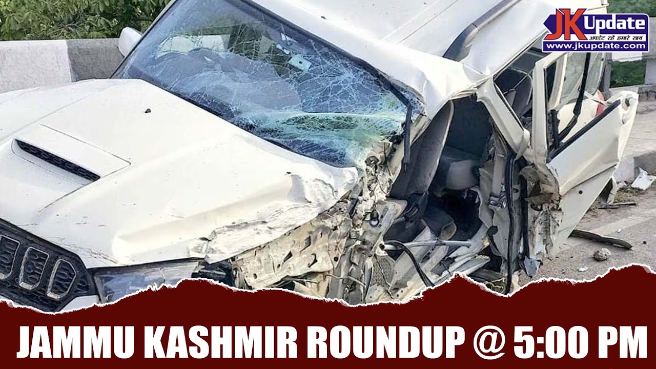 Jammu Kashmir Roundup @ 5 Pm 13 MAY 2026