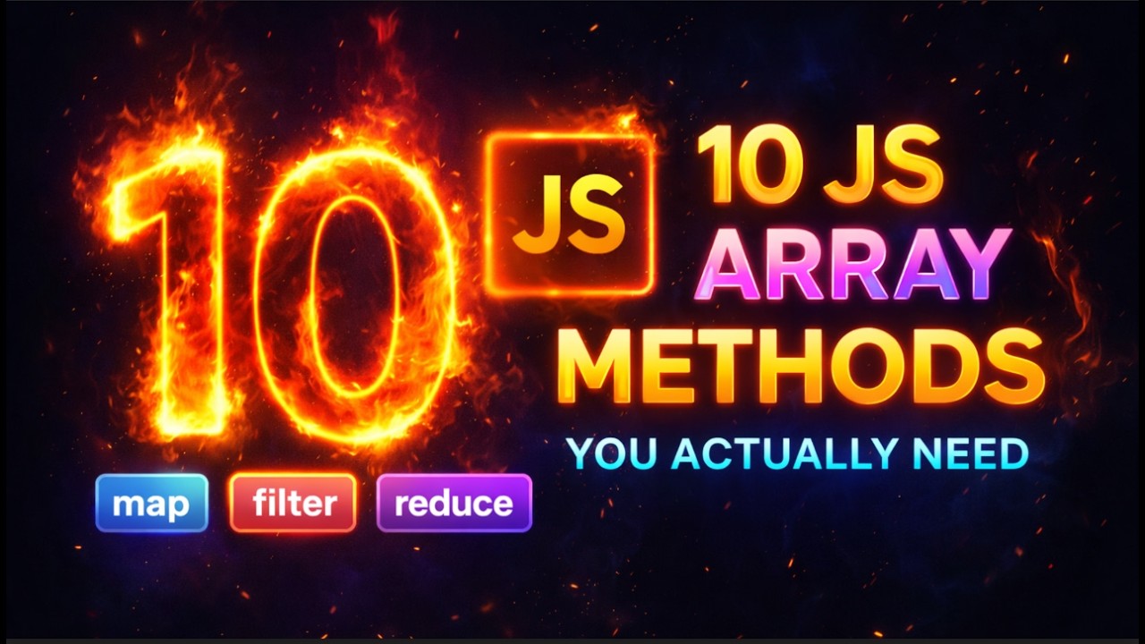 10 JavaScript Array Methods You ACTUALLY Need