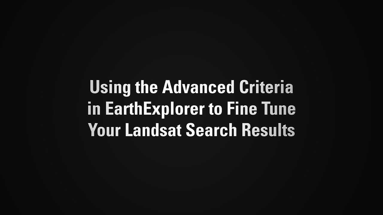 Using the Advanced Criteria in EarthExplorer