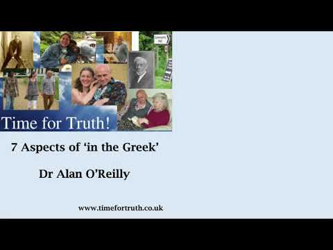 The Seven Aspects of 'in the Greek' (Time for Truth!)