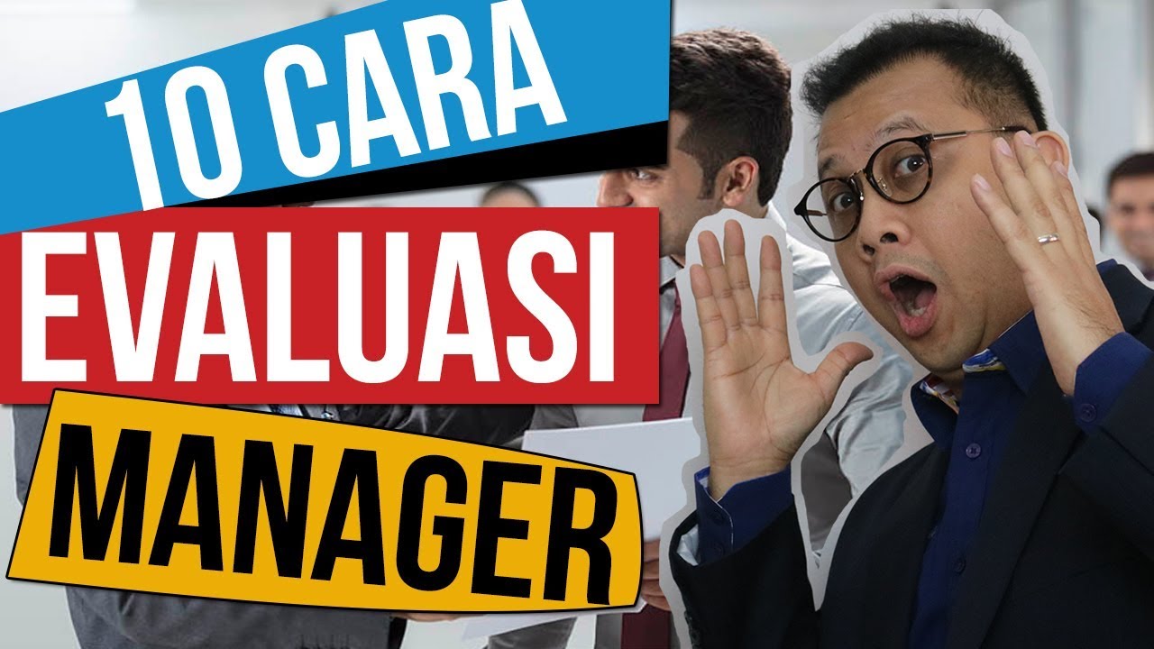 10 LANGKAH EVALUASI KINERJA MANAJER ANDA- Tom MC Ifle