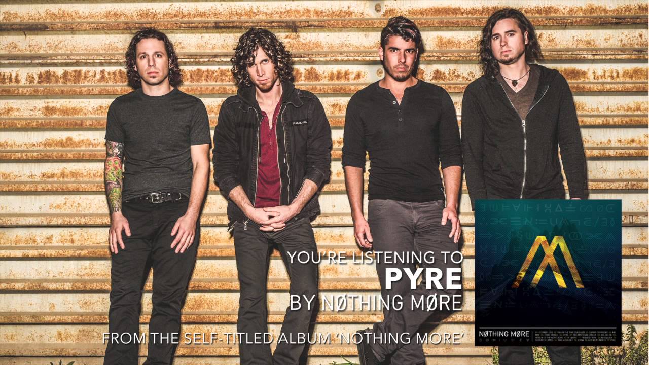 Nothing More - Pyre (Audio Stream)
