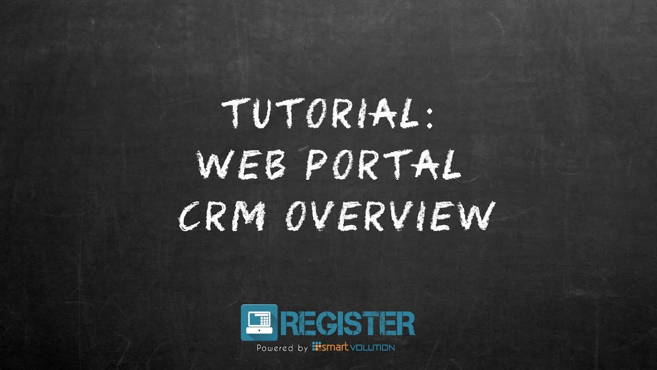 Register Tutorial #23 – CRM Web Portal Overview