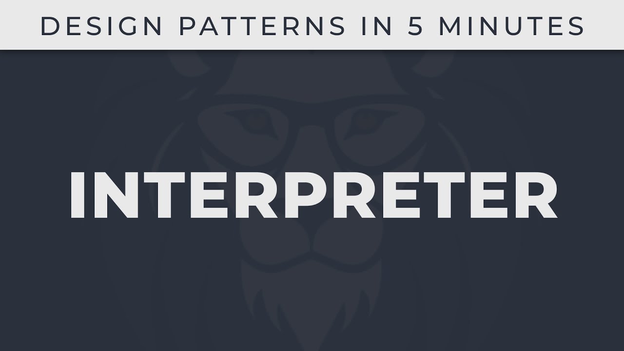 Interpreter - Design Patterns in 5 minutes