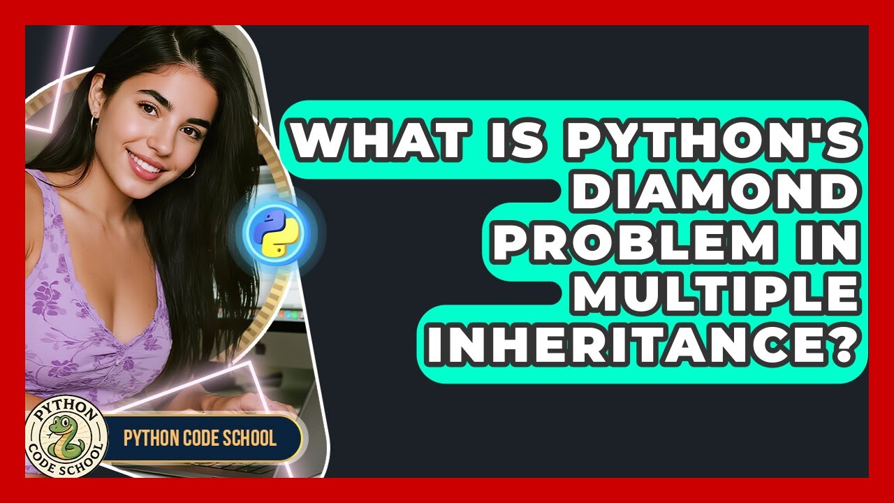 What Is Python's Diamond Problem In Multiple Inheritance? - Python Code School