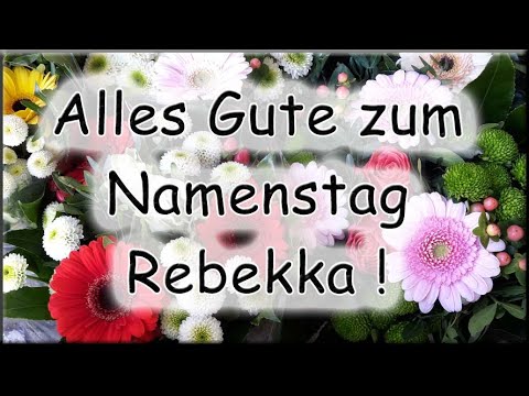 Alles Gute zum Namenstag Rebekka! GruĂ Wunsch
