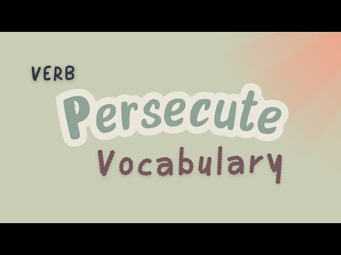 What is the meaning of Persecute?