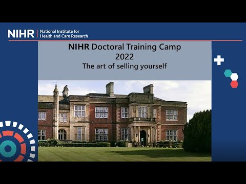 NIHR Doctoral Training Camp 2022 The art of selling yourself